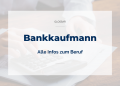 Bankkaufmann » Alle Infos zum Beruf!